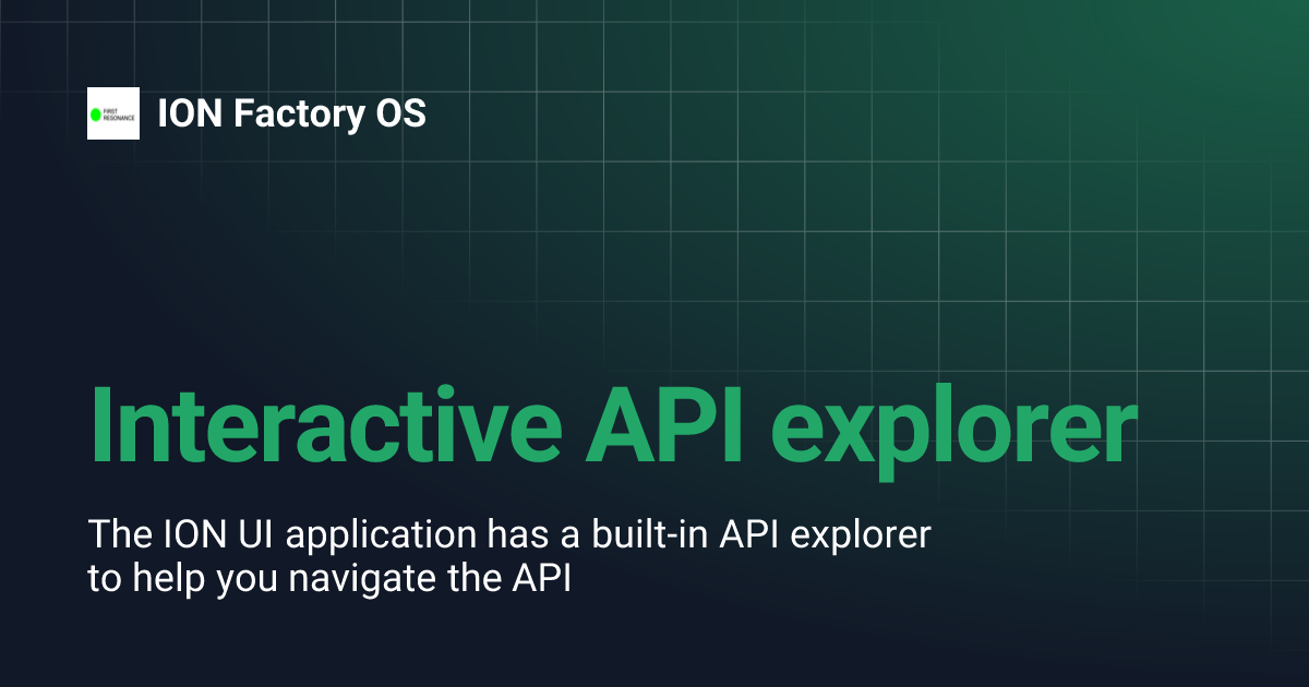 Interactive API explorer | ION Factory OS