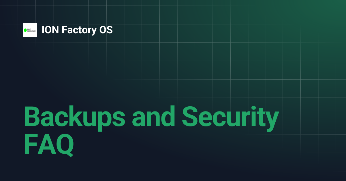 Backups and Security FAQ | ION Factory OS