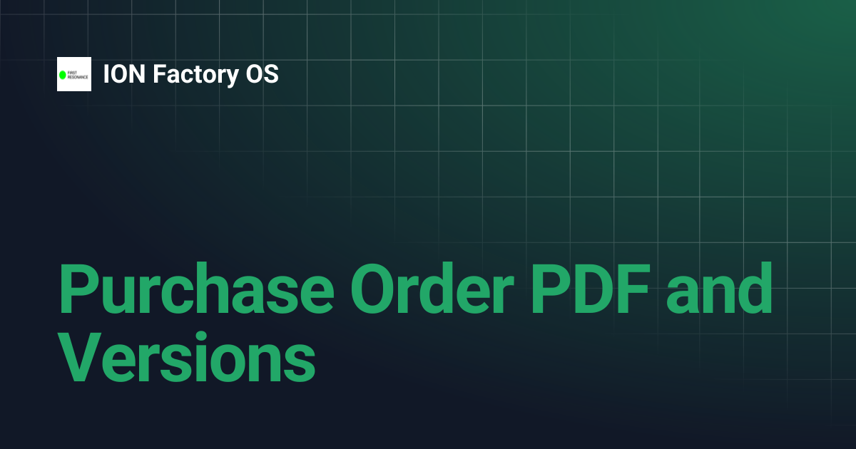 Purchase Order PDF and Versions | ION Factory OS