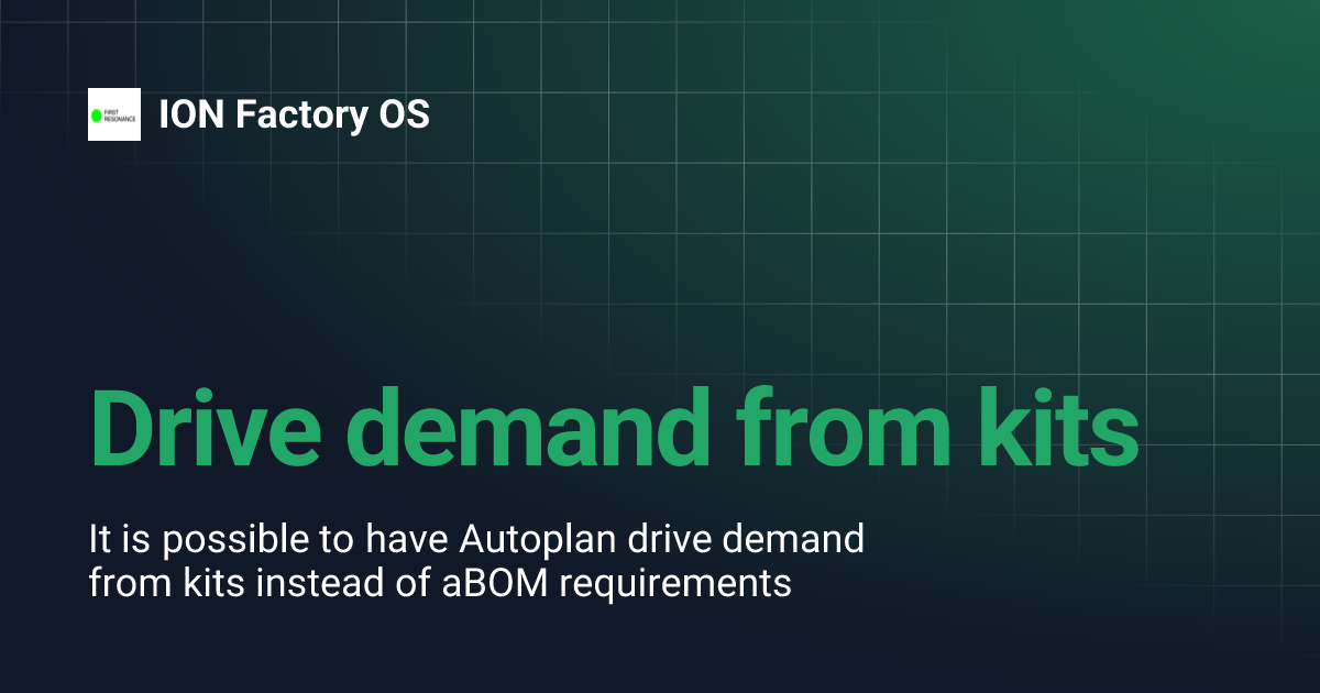 Drive demand from kits | ION Factory OS