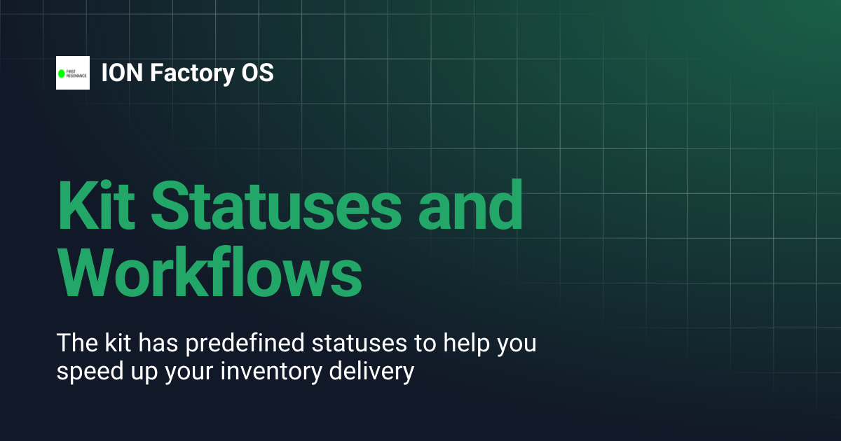 Kit Statuses and Workflows | ION Factory OS