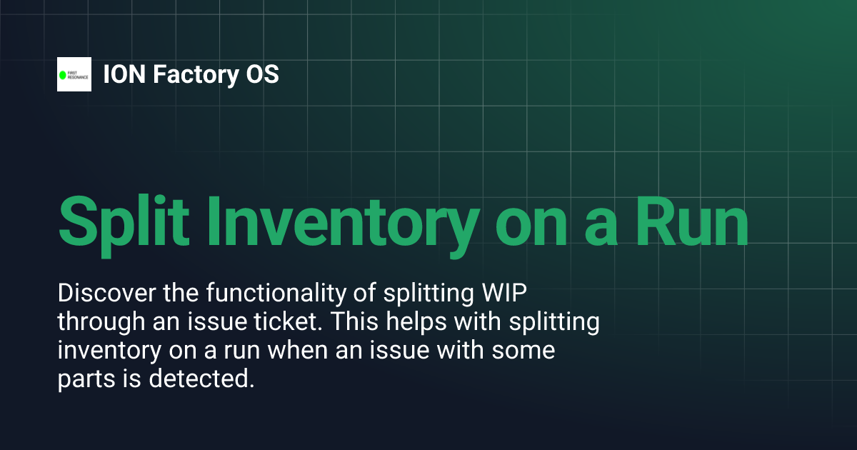 Split Inventory on a Run | ION Factory OS