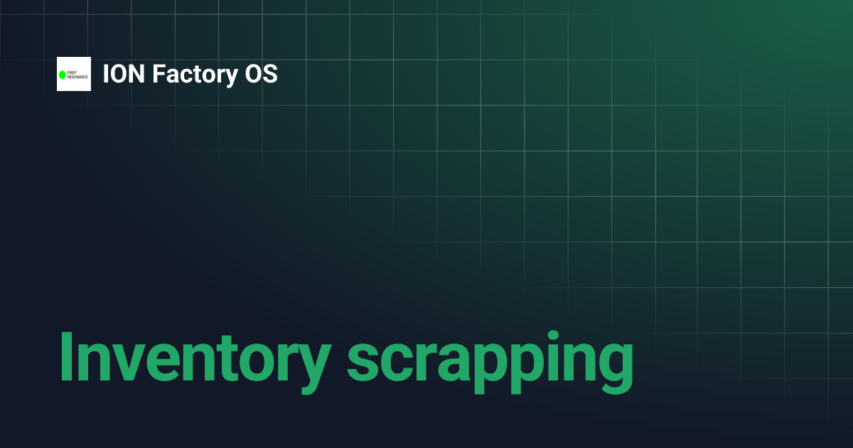 Inventory scrapping | ION Factory OS
