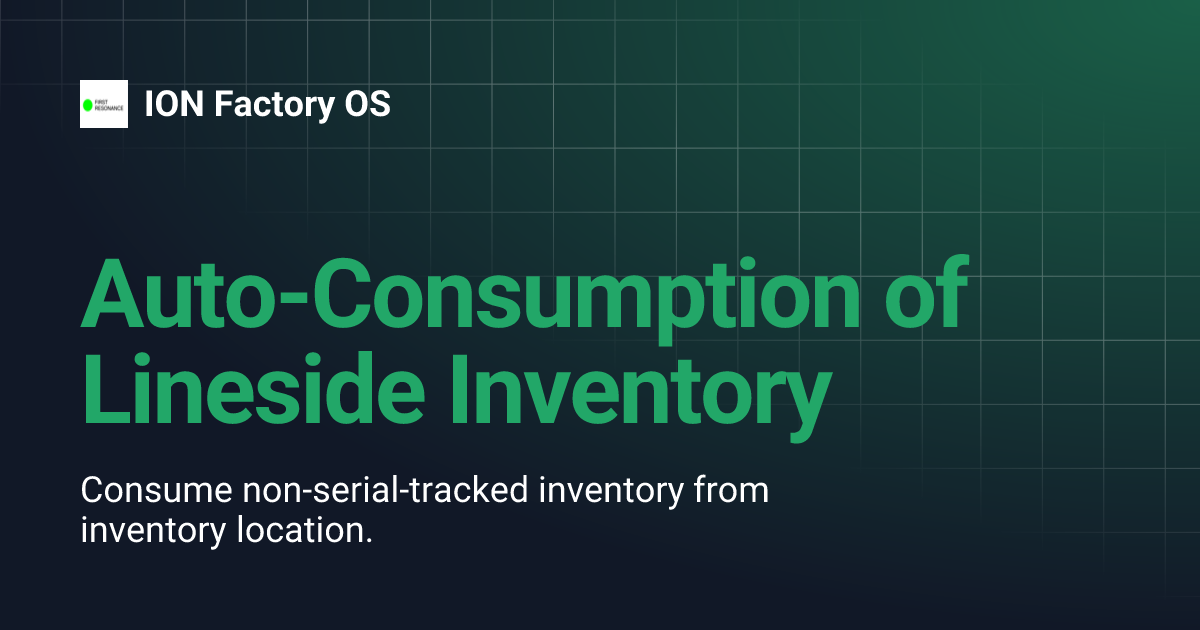 Auto-Consumption of Lineside Inventory | ION Factory OS